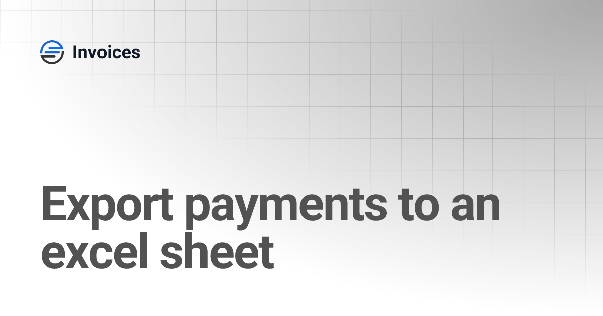 Export payments to an excel sheet | Invoices