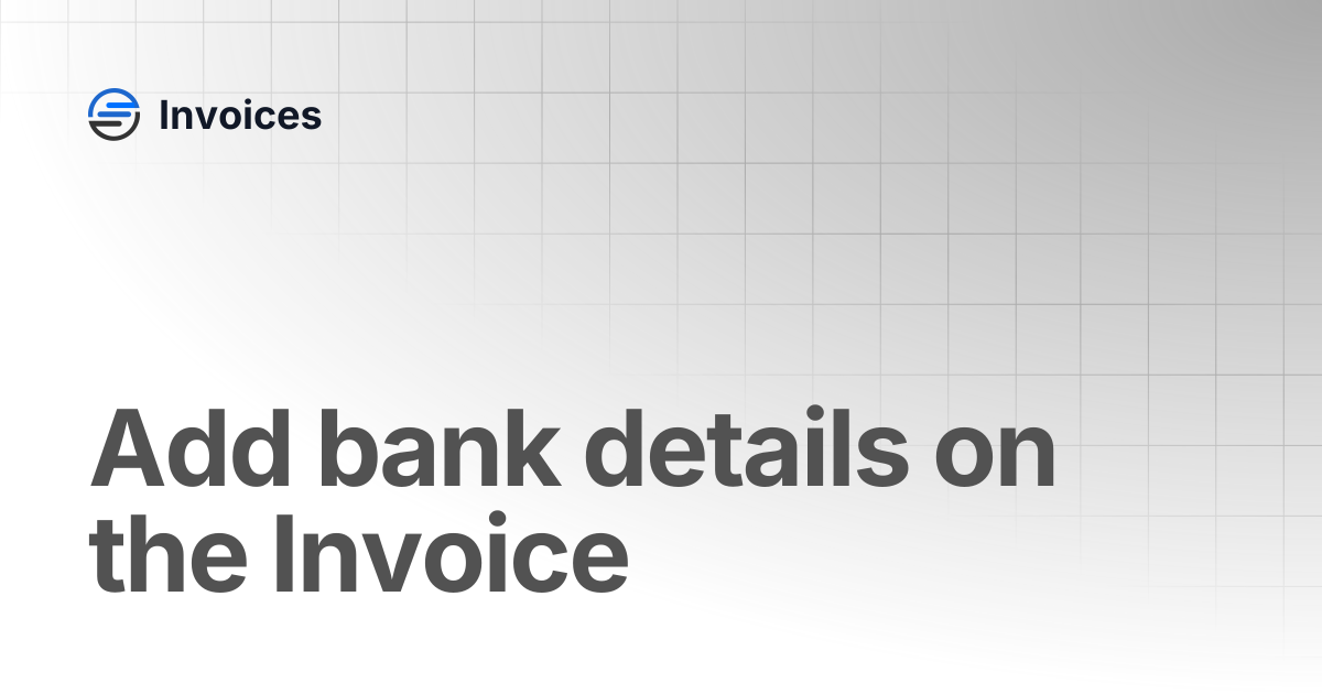 Add bank details on the Invoice | Invoices